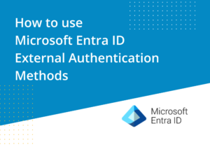 How to use Microsoft Entra ID External Authentication Methods - LoginTC